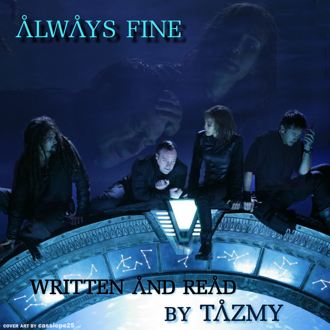 Cover Art for "Always Fine" [Podfic and Fic] - cassiope25 - Stargate ...