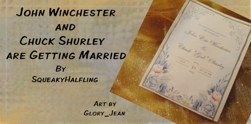 John Winchester and Chuck Shurley are Getting Married - squeakyhalfling ...