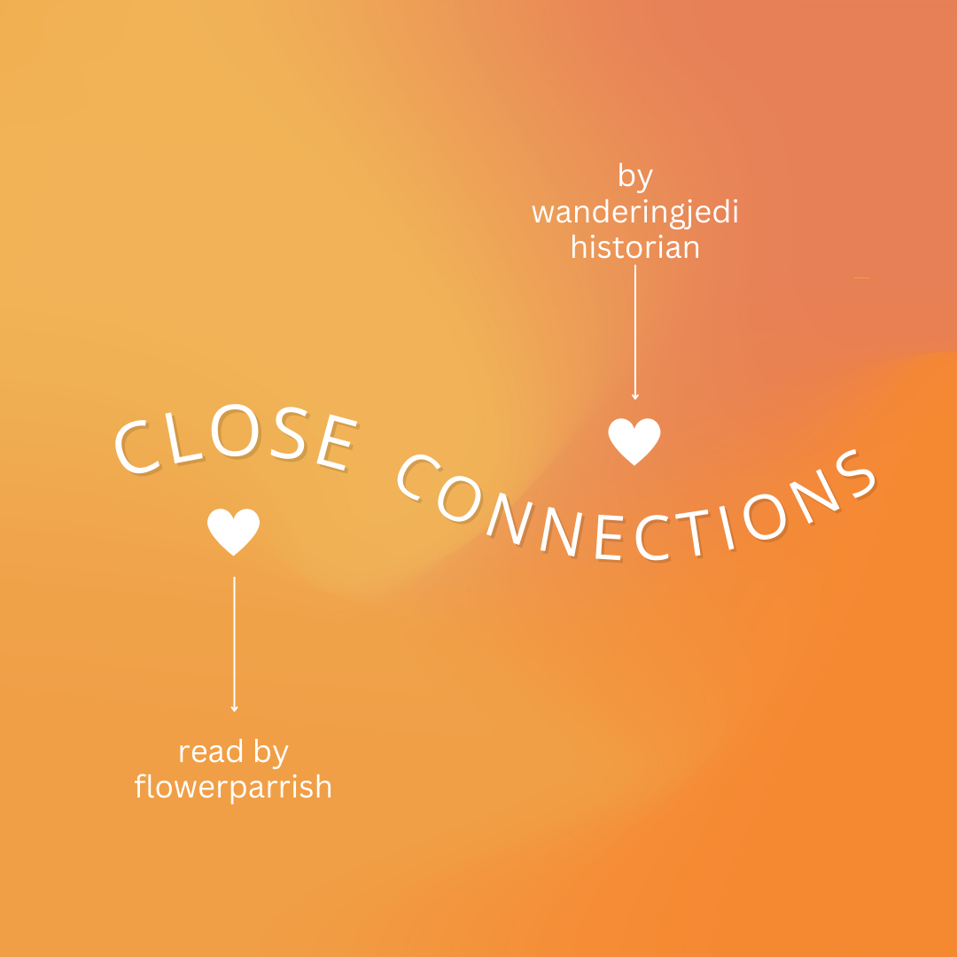 [Podfic] Close Connections - Flowerparrish Pods (Flowerparrish) - Star Wars: The Clone Wars ...