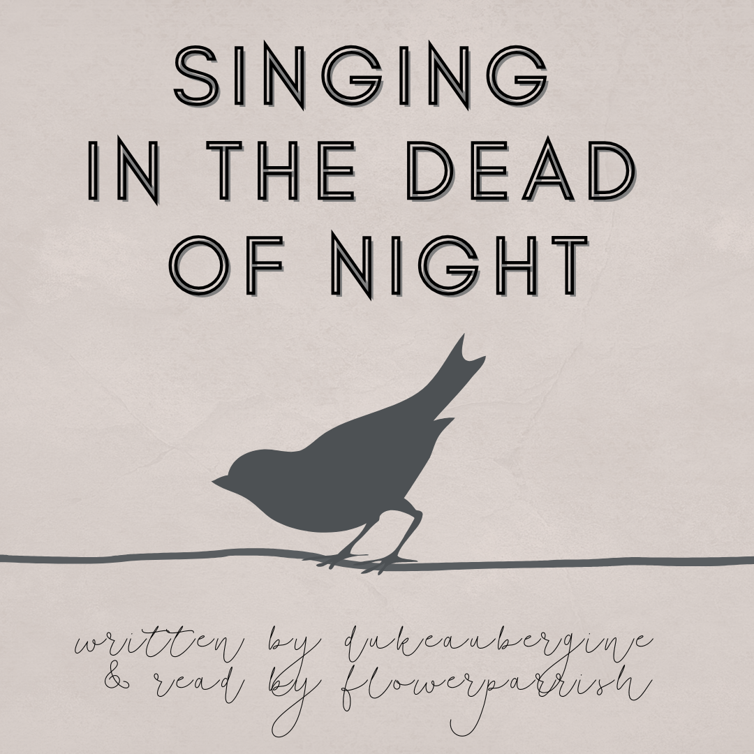 [Podfic] singing in the dead of night - Flowerparrish Pods ...