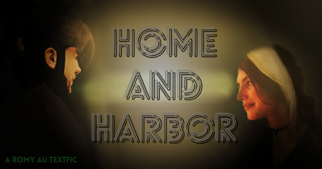 Home and Harbor (A Romy AU Textfic) - Chapter 3 - the_loosest_moose - X ...