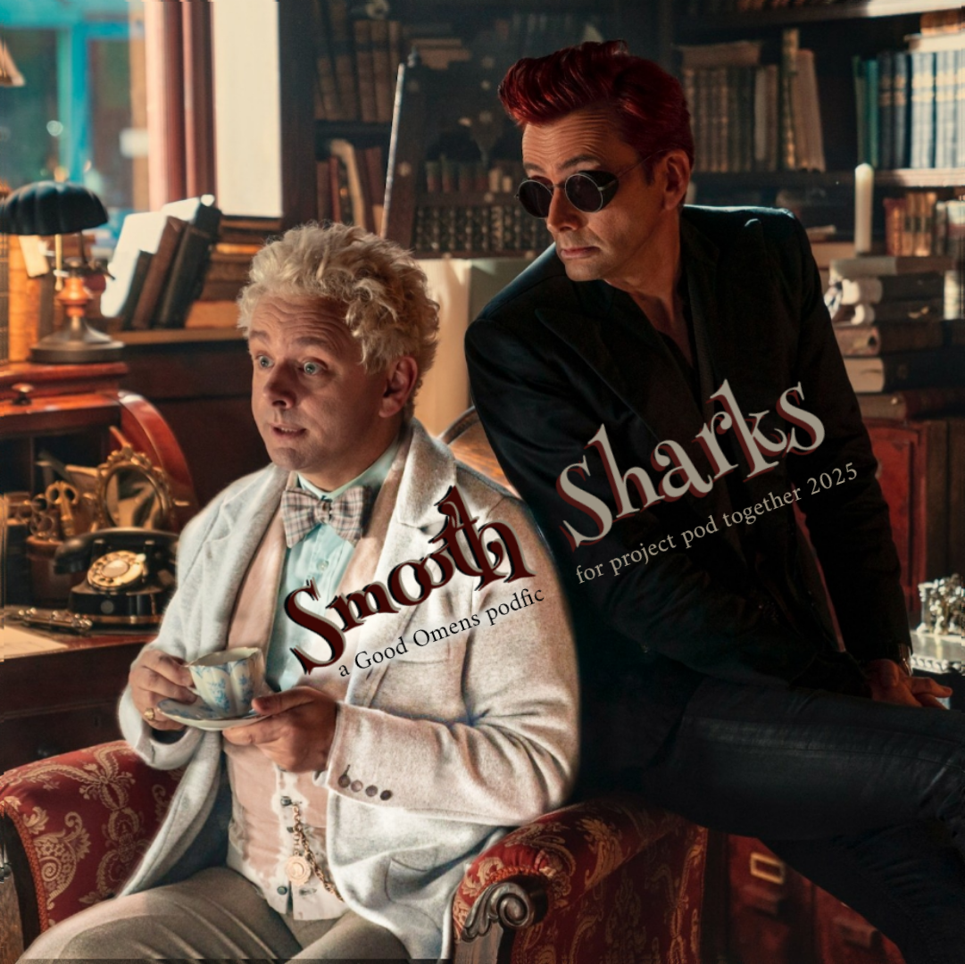 Smooth Sharks - lilolilyrae - Good Omens (TV) [Archive of Our Own]