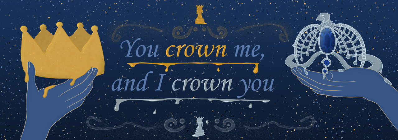 You crown me, and I crown you - Chapter 1 ...